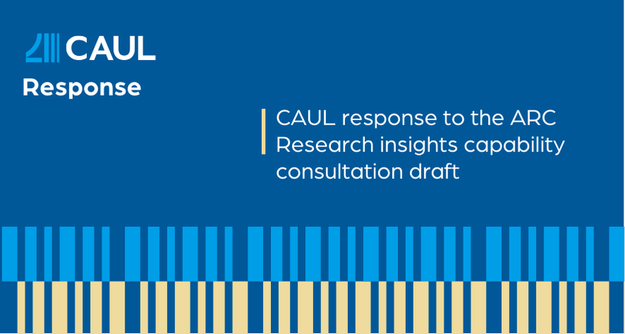CAUL Responds to ARC Consultation on New Research Insights Capability ...